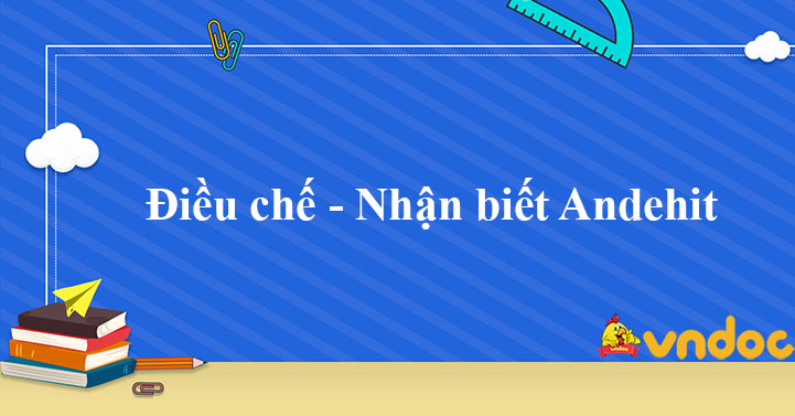 Bài tập về cách Điều chế, nhận biết Anđehit - Điều chế andehit axetic từ etilen - VnDoc.com