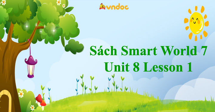 Sách Smart World 7 Unit 8 Lesson 1 - i-Learn Smart Wolrd 7 Unit 8 ...