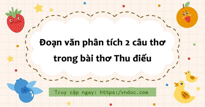 Phân tích hai câu thơ gây ấn tượng nhất trong bài thơ Thu điếu lớp 8 ...