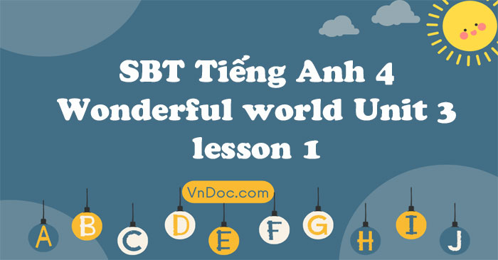 Sách bài tập Tiếng Anh 4 Wonderful world Unit 3 lesson 1 - SBT ...