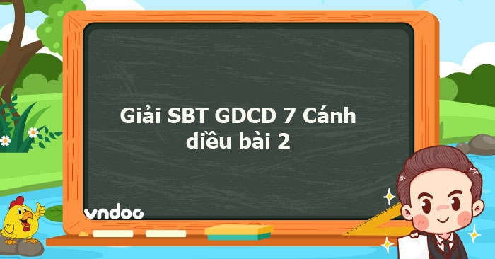Giải SBT GDCD 7 Cánh diều bài 2 - Bảo tồn di sản văn hóa - VnDoc.com