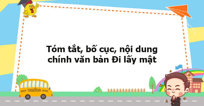 Tóm tắt, bố cục, nội dung chính văn bản Đi lấy mật - Ngữ văn 7 Kết nối ...