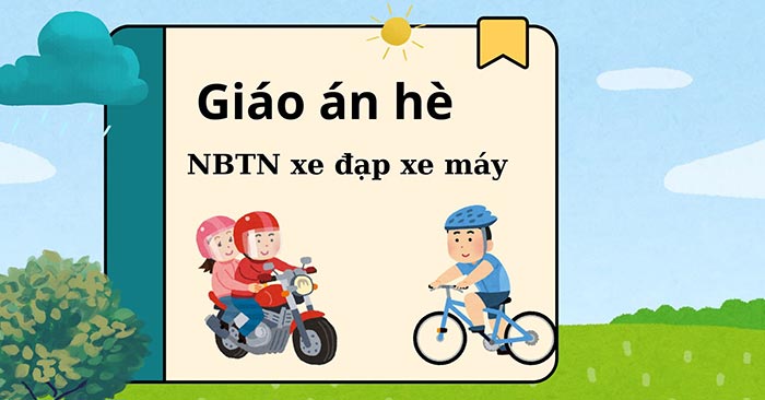 Giáo án dạy hè lớp nhà trẻ: NBTN xe đạp xe máy - VnDoc.com