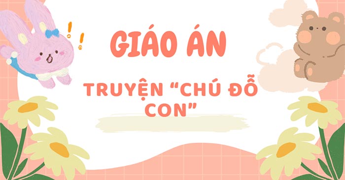 Giáo án: Truyện “Chú Đỗ Con” - Giáo án lớp chồi: Truyện “Chú Đỗ Con ...