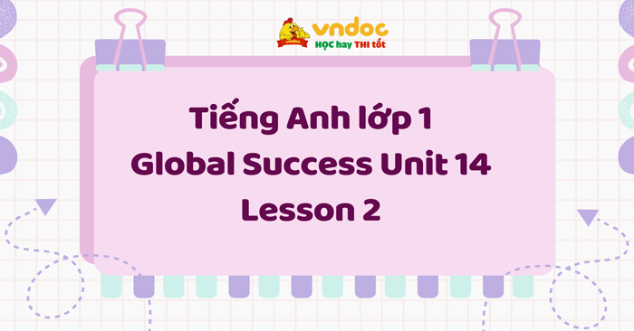 Tiếng Anh lớp 1 Global Success Unit 14 Lesson 2 - Unit 14 lớp 1 In the ...