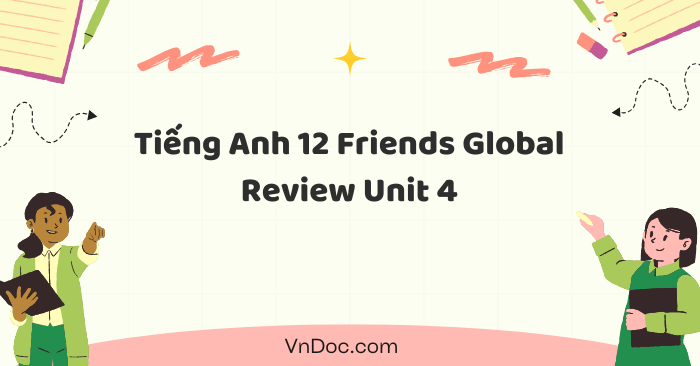Tiếng Anh 12 Friends Global Review Unit 4 - Review Unit 4 Friends ...