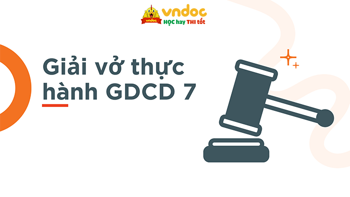 Giải vở thực hành GDCD 7