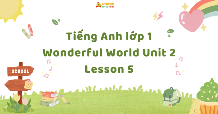 Tiếng Anh lớp 1 Wonderful World Unit 2 Lesson 5 - Unit 2 lớp 1 School ...