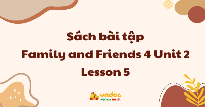 Sách bài tập Family and Friends 4 Unit 2 Lesson 5 - Workbook Tiếng Anh ...