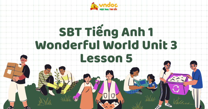 SBT Tiếng Anh 1 Wonderful World Unit 3 Lesson 5 - Unit 3 lớp 1 School ...