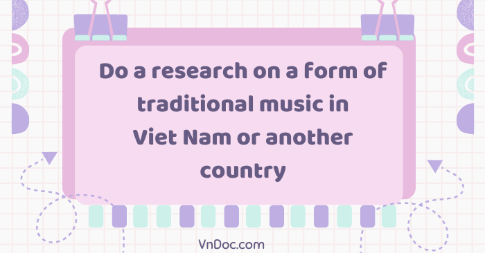 Do a research on a form of traditional music in Viet Nam or another ...