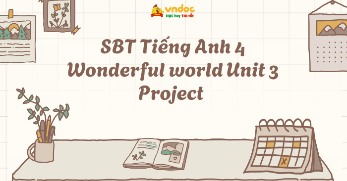 Sách bài tập Tiếng Anh 4 Wonderful world Unit 3 Project - SBT Wonderful ...