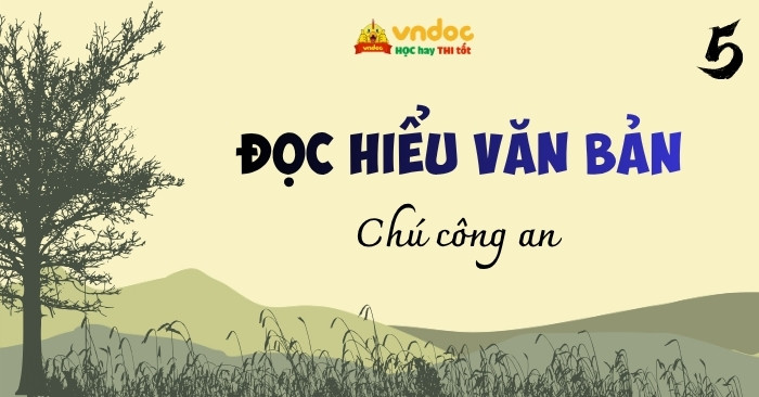 Đọc hiểu bài Chú công an lớp 5 Cánh Diều - VnDoc.com