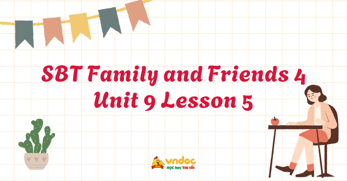 SBT Family and Friends 4 Unit 9 Lesson 5 - Workbook Tiếng Anh lớp 4 ...