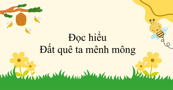 Đọc hiểu Đất quê ta mênh mông - Đề đọc hiểu Ngữ văn 12 - VnDoc.com